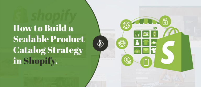 How to Build a Scalable Product Catalog in Shopify?
