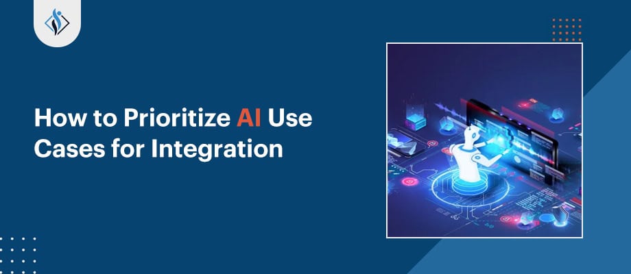 How to Prioritize AI Integration Use Cases for Maximum ROI